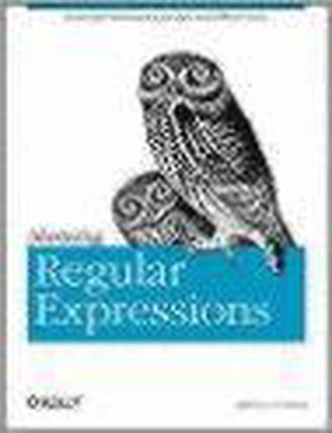 mastering regular expressions jeffrey e f friedl 9781565922570