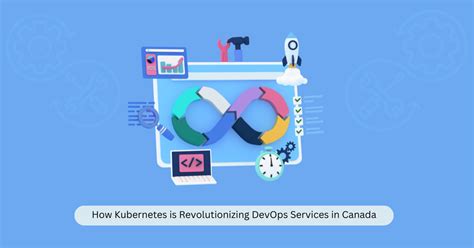 how kubernetes revolutionizes devops services in canada