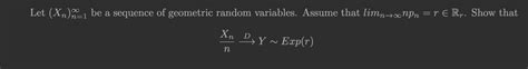 Solved Xn N 1 Be A Sequence Of Geometric Random Variables Chegg