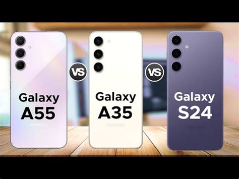 Samsung Galaxy A55 Vs Samsung Galaxy A35 Vs Samsung Galaxy S24 YouTube