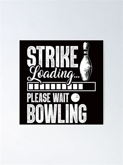 Strike Loading Please Wait Bowling Poster For Sale By NgocMaiNT