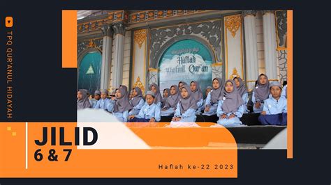 HAFLAH JILID 6 7 TPQ QUR ANUL HIDAYAH KE 22 2023 YouTube