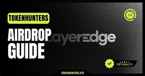 Layer Edge Airdrop Guide Tokenhunters
