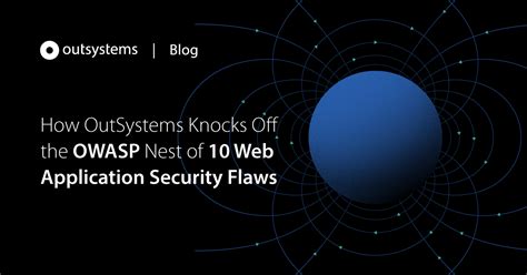 Knocking Off The Owasp Nest Of Web App Security Flaws