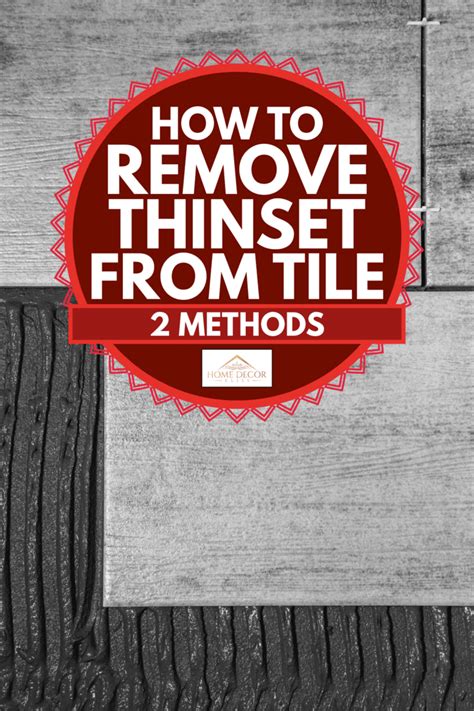 How To Remove Thinset From Tile [2 Methods]