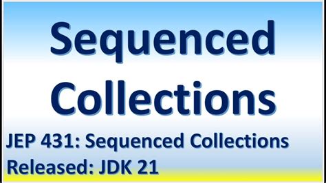 Released Jdk 21 Sequenced Collections In Collections Framework Jep 431