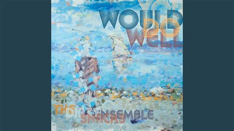 You Would Do Well Youtube