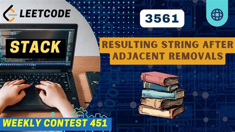 3561 Resulting String After Adjacent Removals Weekly 451 2nd