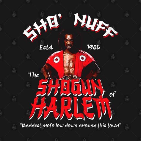 Sho Nuff Shogun Of Harlem The Last Dragon T Shirt Teepublic