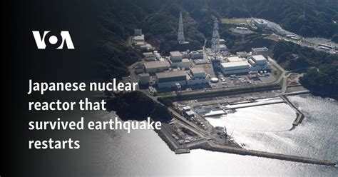 Japanese Nuclear Reactor That Survived Earthquake Restarts