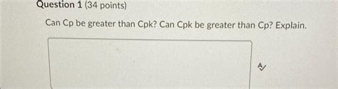 Solved Can Cp Be Greater Than Cpk Can Cpk Be Greater Than Chegg Com