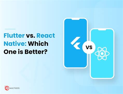 Flutter Vs React Native Which Is The Right Cross Platform Framework