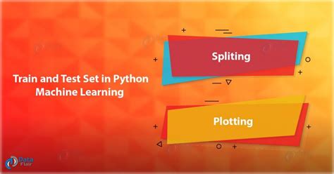 Train And Test Set In Python Machine Learning How To Split DataFlair
