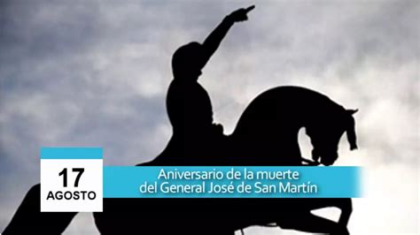 17 De Agosto Aniversario De La Muerte Del General José De San Martín