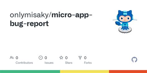 GitHub Onlymisaky Micro App Bug Report