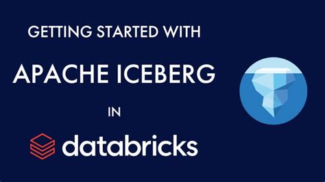 Starting With Apache Iceberg In Databricks
