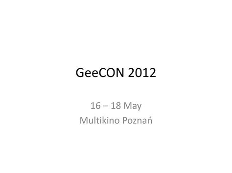 ppt geecon 2012 powerpoint presentation free download id 2246693