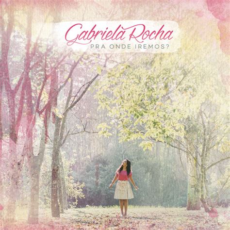 Gabriela Rocha Pra Onde Iremos Zona Cristiana
