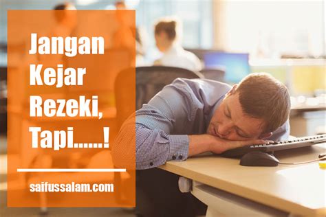 Sekali Lagi Jangan Kejar Rezeki Tapi Saifus Salam