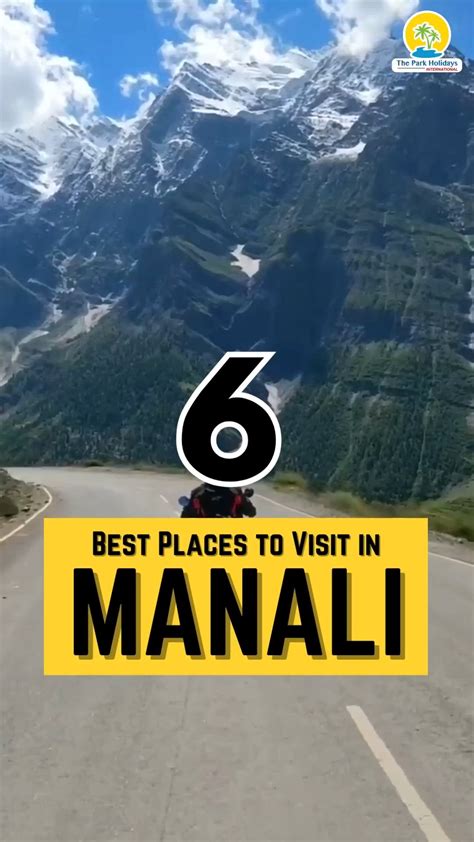 Best 4 Places To Visit Near Manali Travel Inspiration Destinations