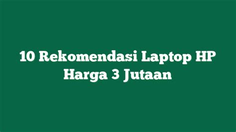 Rekomendasi Laptop Hp Harga Jutaan