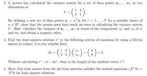 Solved A Person Has Calculated The Variance Matrix For A Set