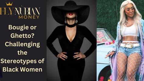 Bougie Or Ghetto Challenging The Stereotypes Of Black Women Youtube