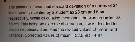 Solved The Arithmetic Mean And Standard Deviation Of A Chegg