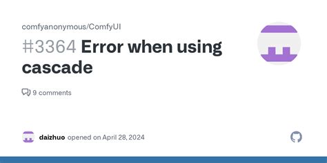 Error When Using Cascade · Issue 3364 · Comfyanonymouscomfyui · Github