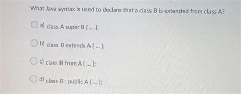 Solved If A Class B Is Derived From A Then Which Of The