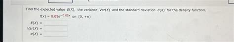 Solved Find The Expected Value Ex The Variance Varx And