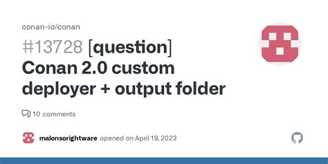 Question Conan 20 Custom Deployer Output Folder · Issue 13728