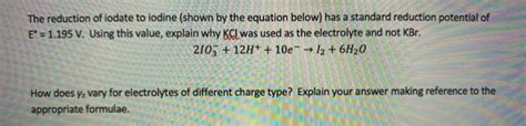 Solved The Reduction Of Iodate To Iodine Shown By The