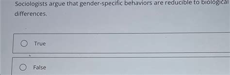 Solved Sociologists argue that gender-specific behaviors are | Chegg.com
