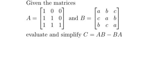 Solved Given The Matrices 1 0 0 A B C A 1 1 0 Andb C A