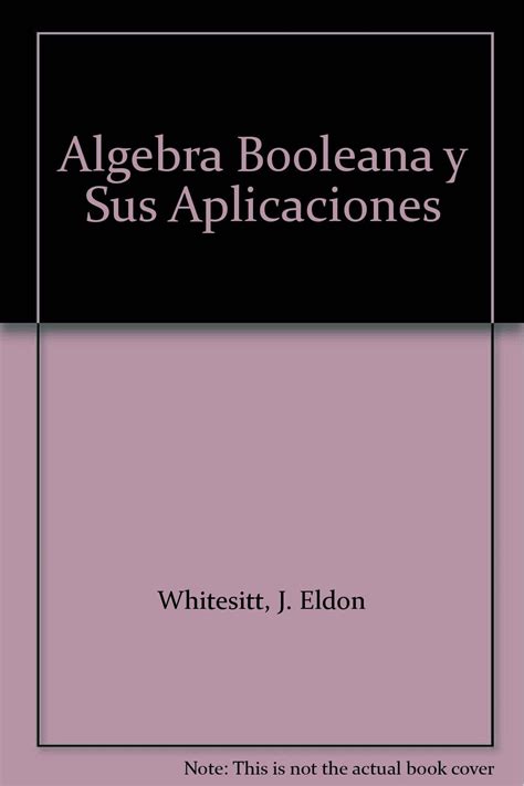 Algebra Booleana Y Sus Aplicaciones Whitesitt J Eldon Books