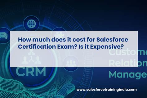 How Much Does It Cost For Salesforce Certification Exam Is It Expensive