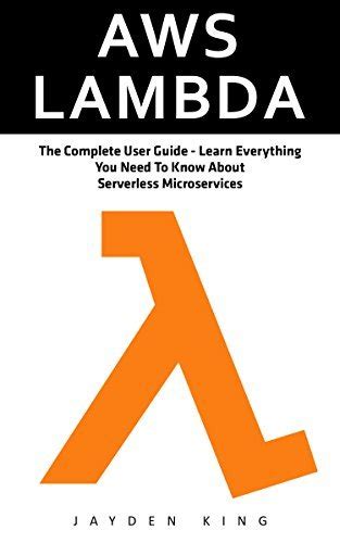 AWS Lambda The Complete User Guide Learn Everything You Need To Know