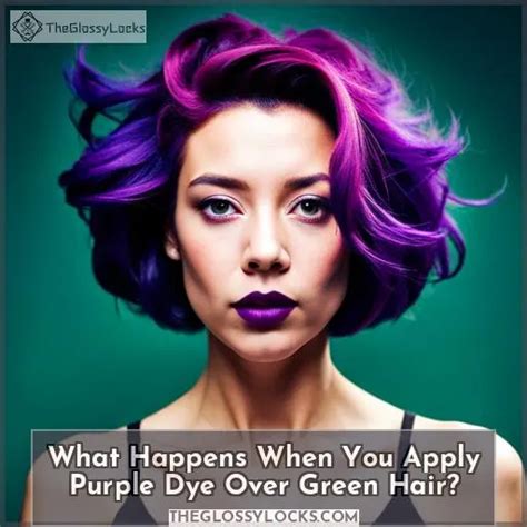 Transform Green Hair With Purple Dye Tips And Tricks