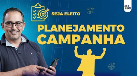 Passos Do Planejamento De Campanha Eleitoral Seja Eleito