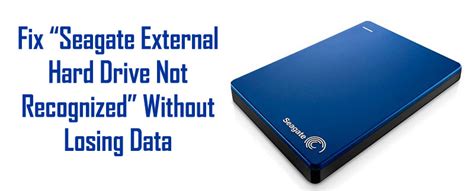 How to Fix “Seagate External Hard Drive Not Recognized” Without Losing Data