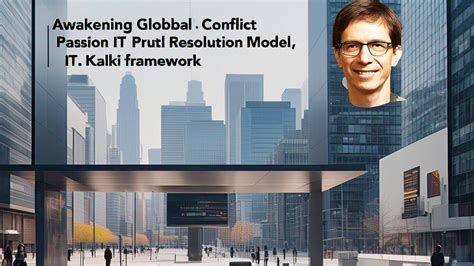 The Awakening Storm Global Conflict Resolution Model Using Passionit