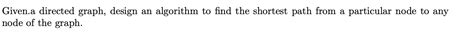 Solved Given A Directed Graph Design An Algorithm To Find Chegg