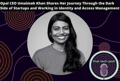 Opal Ceo Umaimah Khan Shares Her Journey Through The Dark Side Of