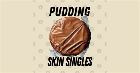 Pudding Skin Singles Seinfeld Quote T Shirt Teepublic