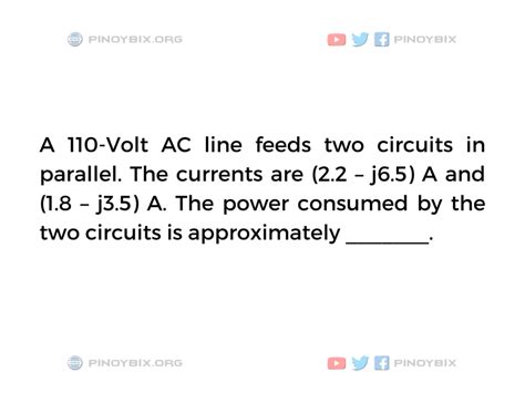 Solution The Power Consumed By The Two Circuits Is Approximately