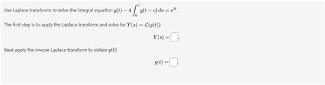 Use Laplace Transforms To Solve The Integral Equation