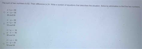 The Sum Of Two Numbers Is Their Difference Is Write A System Of Equations That Des Math