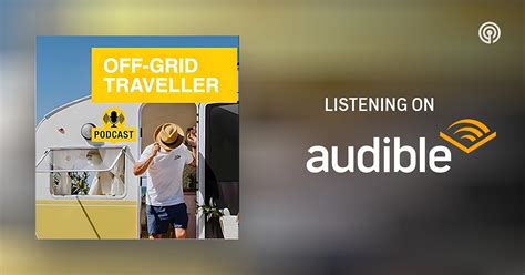 Off Grid Traveller Podcast Tiny Homes Van Life Van Conversions