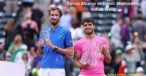 Carlos Alcaraz Vs Daniil Medvedev Indian Wells Alcaraz Defends Indian